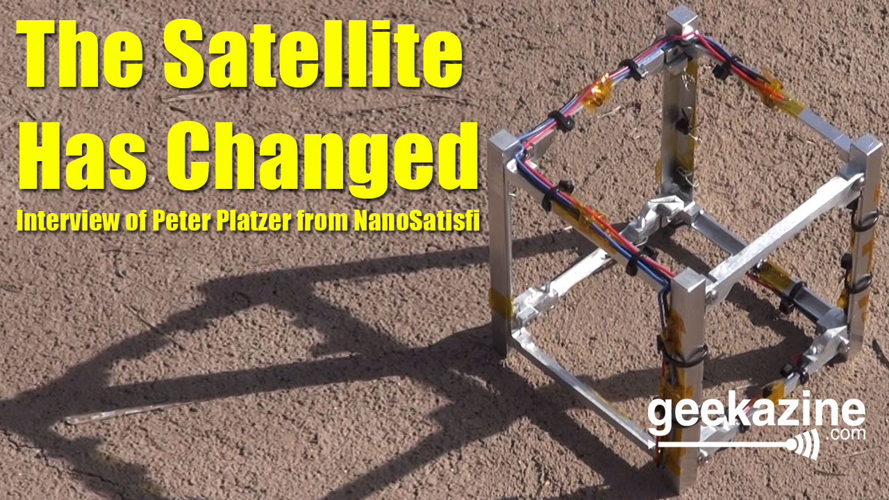 The Satellite Has Changed: Interview with Peter Platzer - NanoSatisfi ...