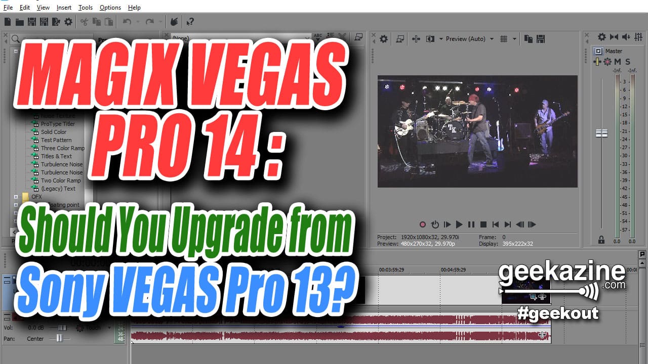 Magix Vegas Pro 14: Comparing with Sony Vegas Pro 13 : Geekazine