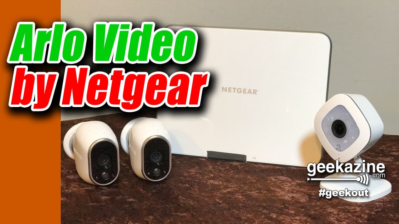 Arlo Home Security and Arlo Q Cameras from Netgear : Geekazine