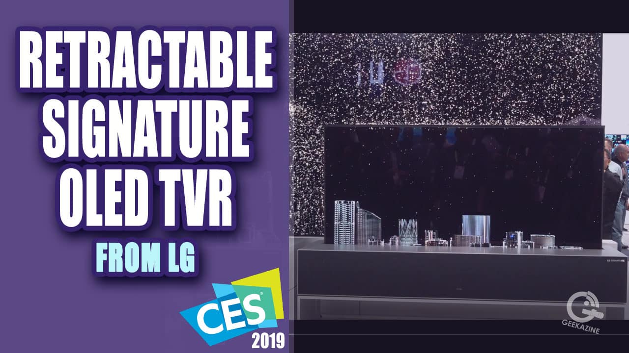 LG Signature Retractable OLED TVR : Geekazine